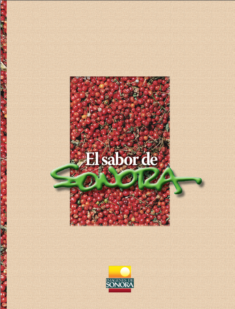 El Sabor de Sonora – Desde lo típico y ancestral, hasta la oferta ...